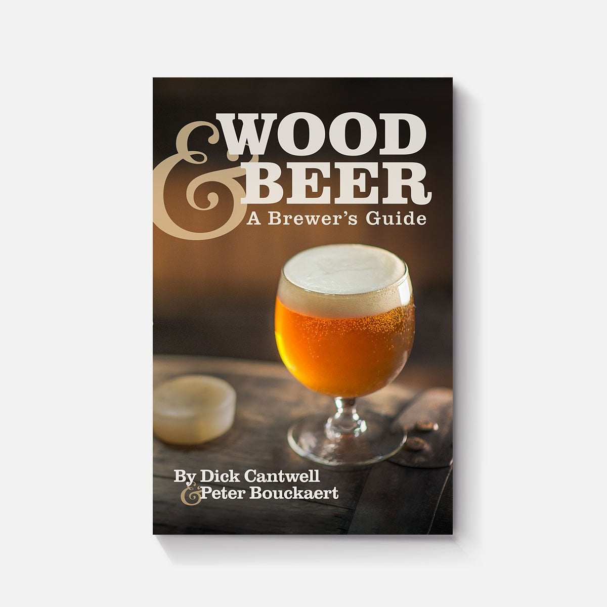 Wood & Beer: A Brewer's Guide to Flavours & History