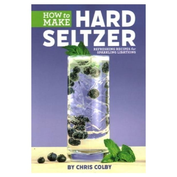 How to Make Hard Seltzer: Refreshing Recipes for Sparkling Libations ...