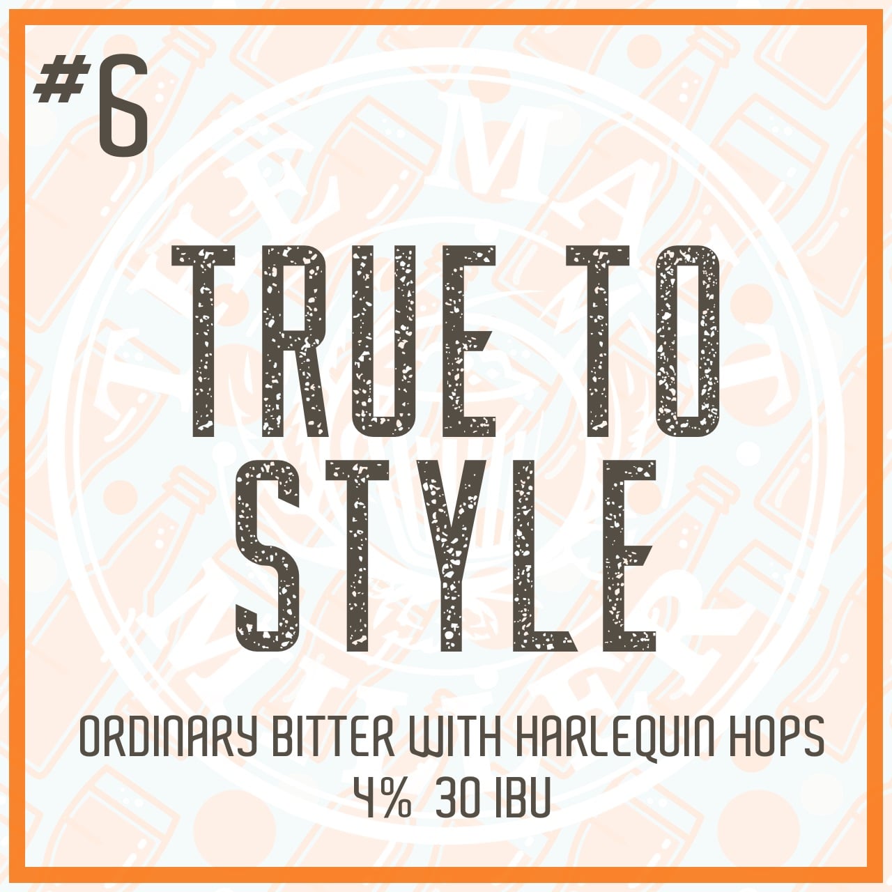 True To Style #6 ‚Äì Ordinary Bitter with Harlequin Hops