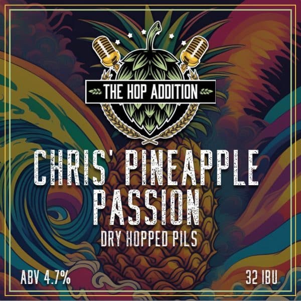 The Hop Addition All-Grain Recipes – Chris’ Pineapple Passion